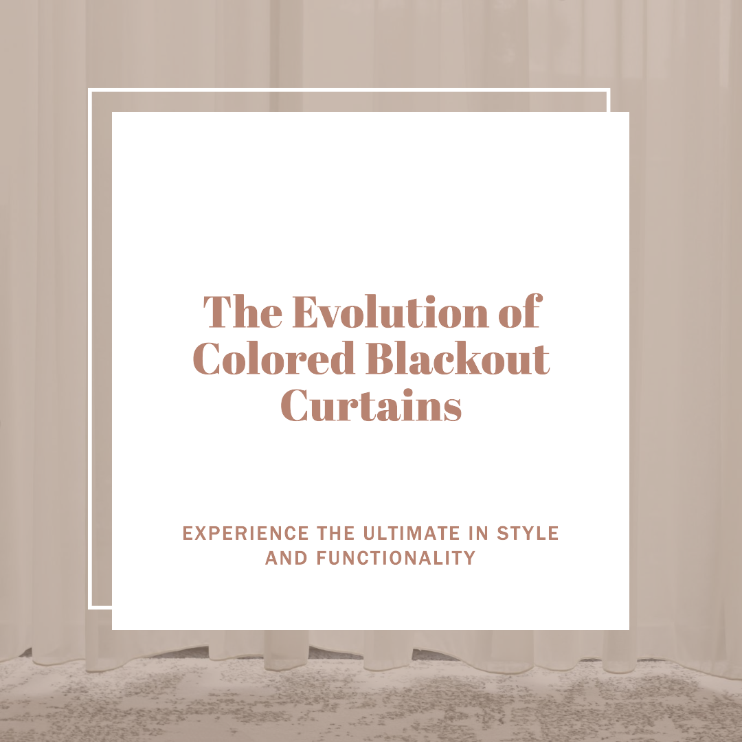 Unveiling the Stylish Evolution of Colored Blackout Curtains | Dolcewe