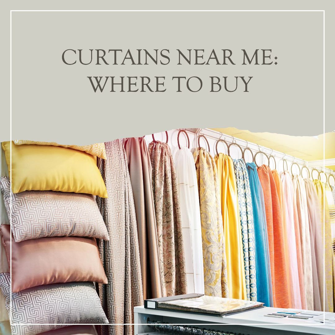 Curtains Near Me: Your Ultimate Guide to Perfect Window Treatments ...